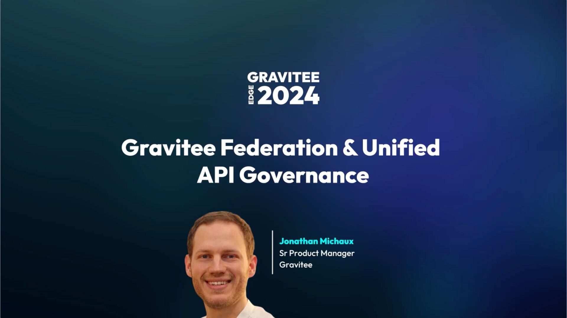 Gravitee Edge - Replay 2024- Jonathan Michaux